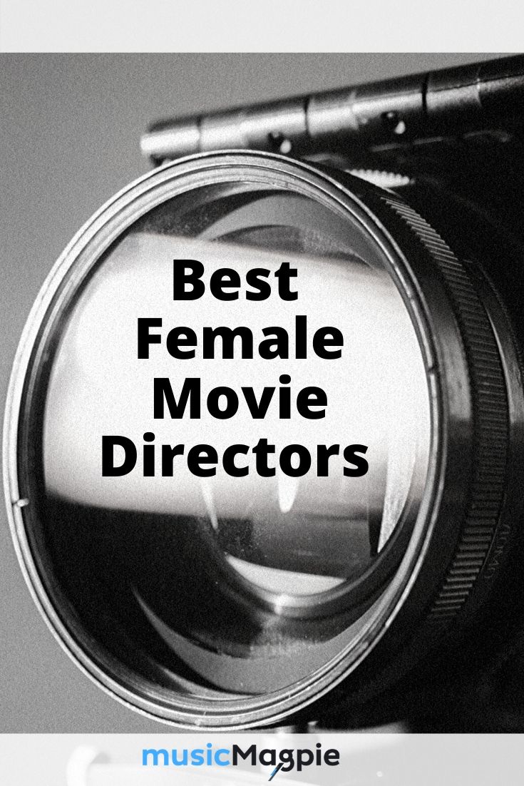 The Best Female Movie Directors of All Time | musicMagpie Blog